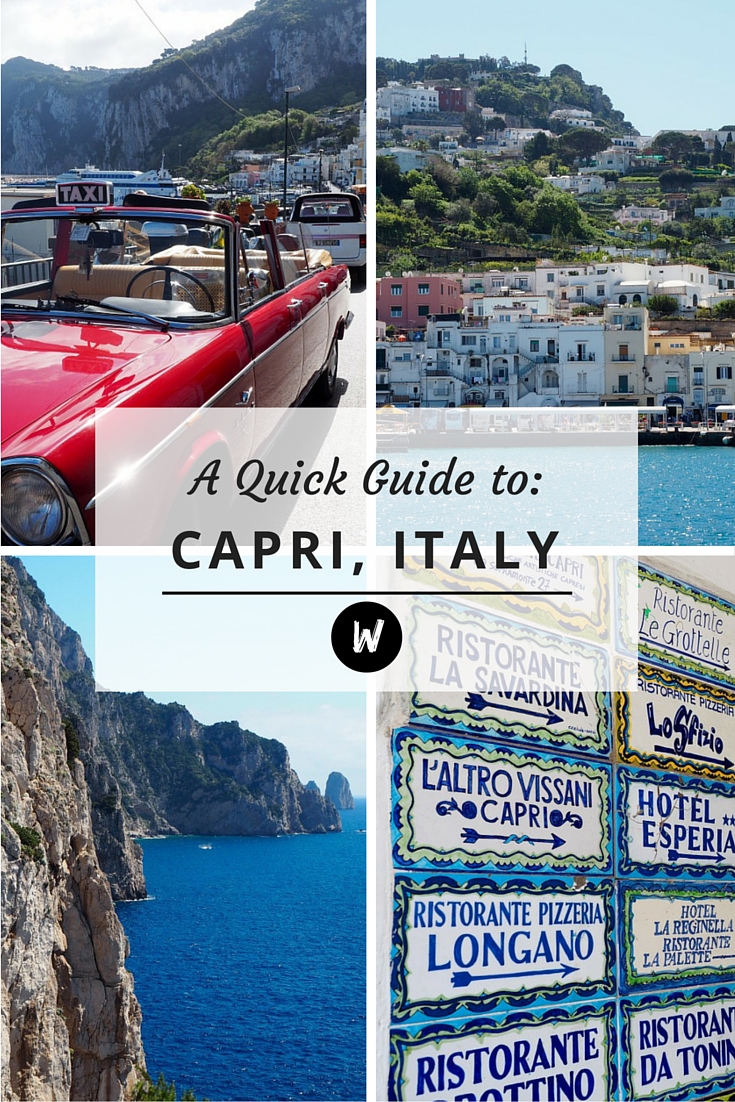 A Quick Guide to Capri - World of Wanderlust